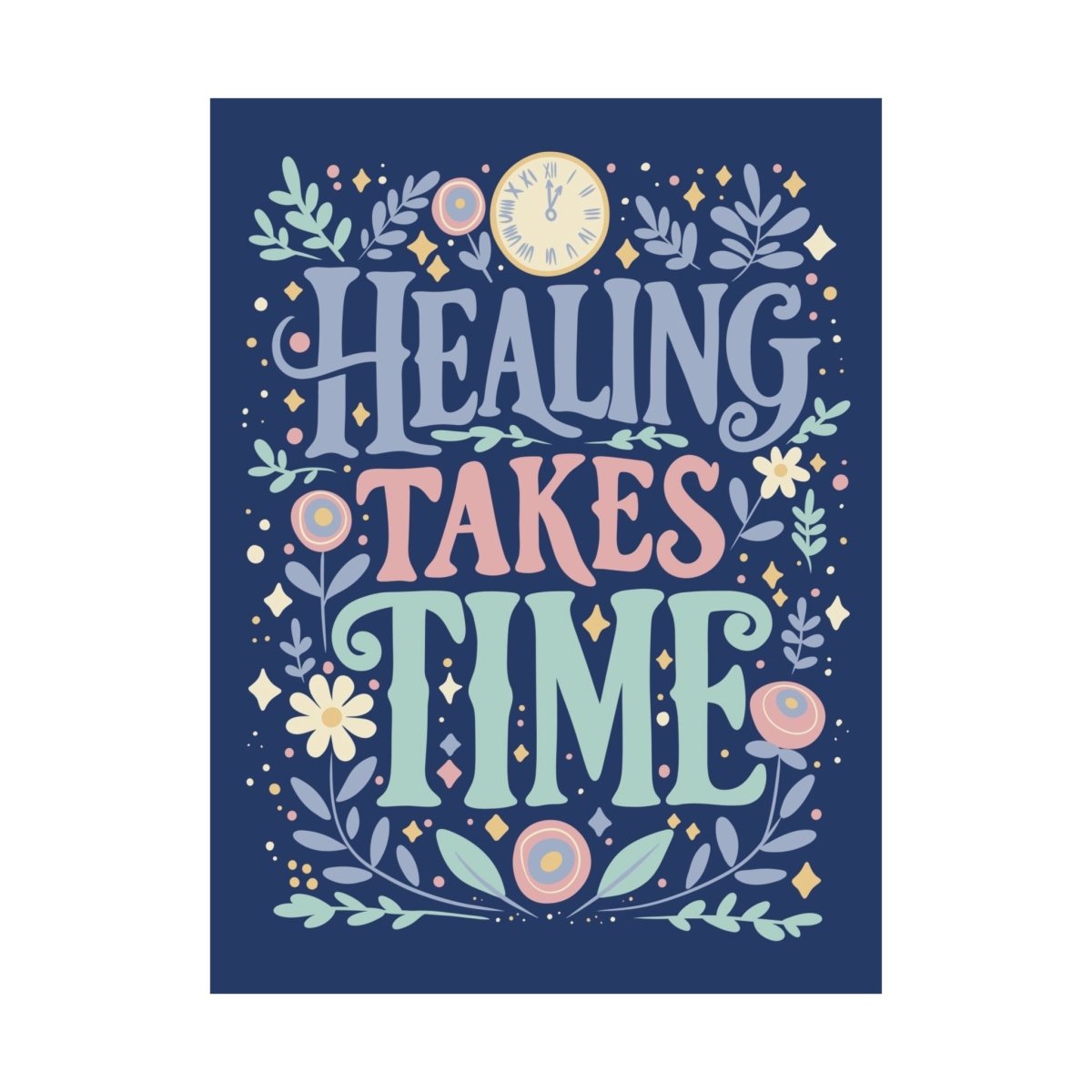Healing Takes Time Mental Health Poster | Self-Care Shirts