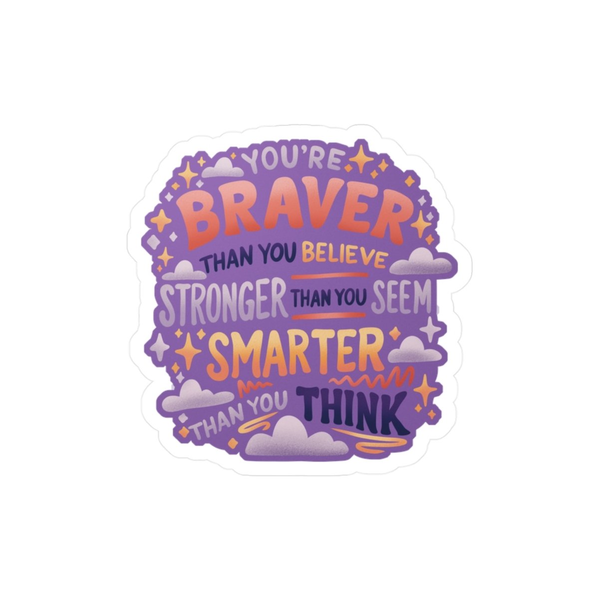 Braver Stronger Smarter Affirmation Sticker | Self-Care Shirts